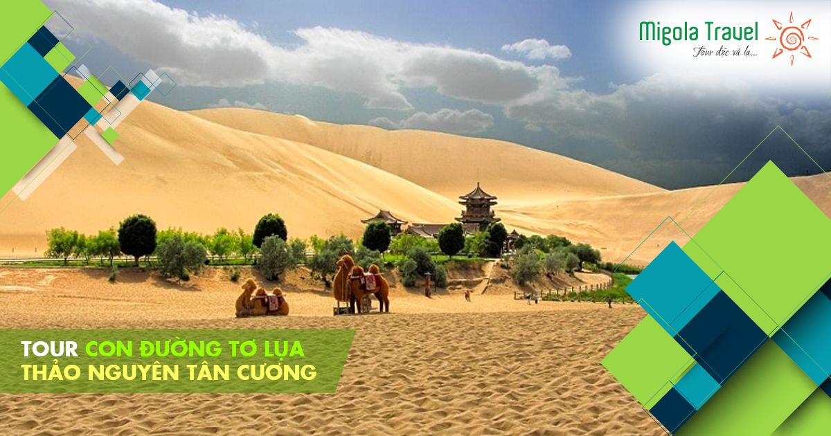 Tour Con Đường Tơ Lụa - Thảo Nguyên Tân Cương - Migola Travel